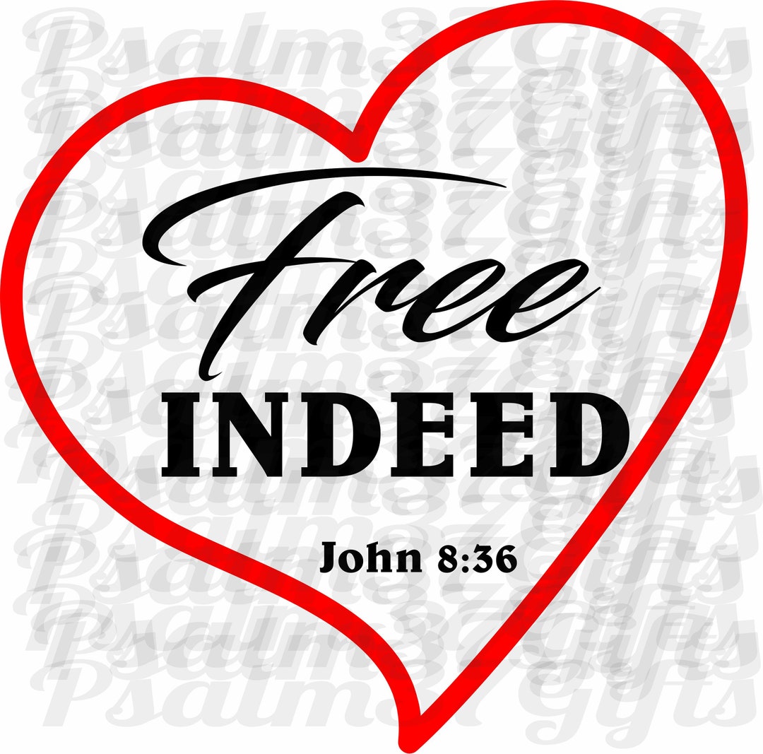 John 8:36 SVG File for Cricut, Bible Verse Svg, Free INDEED Svg ...