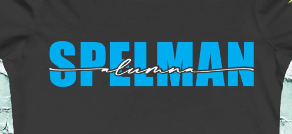 Spelman Alumna With YEAR Edition - Tshirt Design - Etsy