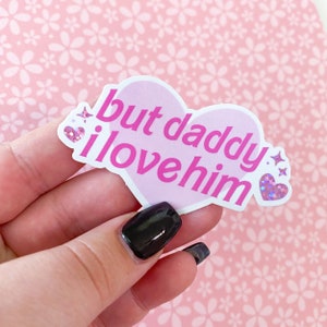 But Daddy I Love Him Sticker // Funny Feminist Heart Pink Sparkle ...