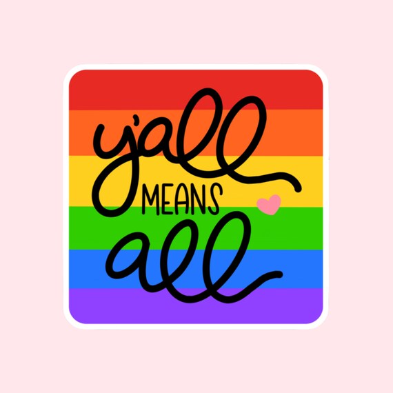 Y'all Means All Pride Gay Pride Flag Rainbow Sticker | Etsy