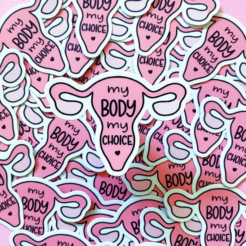 My Body My Choice Uterus Feminist Feminism Pro Choice Sticker Etsy