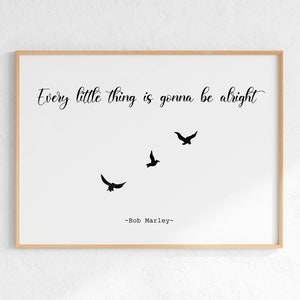 Every Little Thing is Gonna Be Alright Poster, Three Little Birds ...