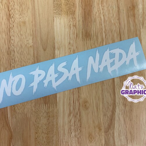 No Pasa Nada Decal No Pasa Nada Sticker Mexican Stickers | Etsy