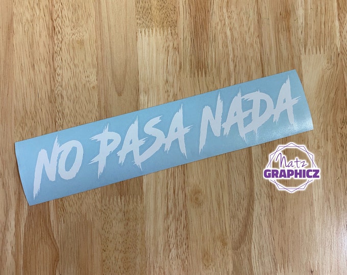 No Pasa Nada Decal No Pasa Nada Sticker Mexican Stickers - Etsy