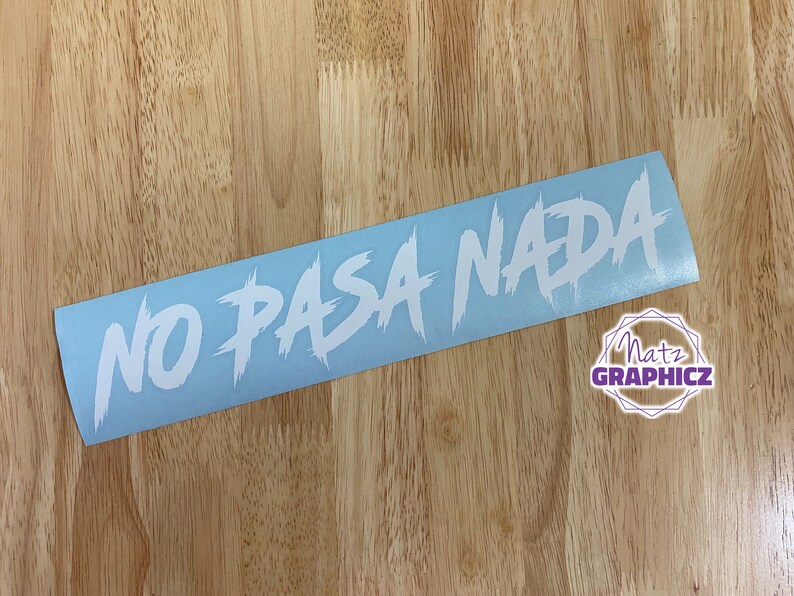 No Pasa Nada Decal, No Pasa Nada Sticker, Mexican Stickers, Truck ...