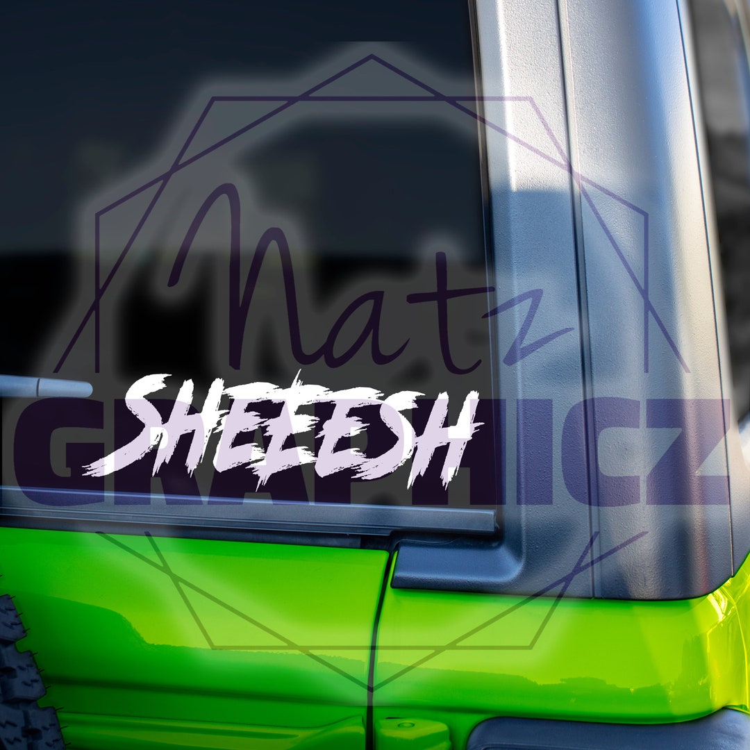 Sheeesh Decal, Sheeesh Sticker, Truck Decal, Car Decal, Hard Hat ...