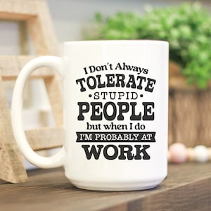Funny Work Mug Svg, Office Humor Svg, Coworker Mug Svg, Sarcastic Job ...