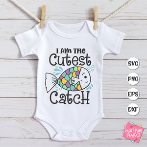 I Am the Cutest Catch Svg, Baby Saying Svg, Funny Kids Quote Svg, Cute ...