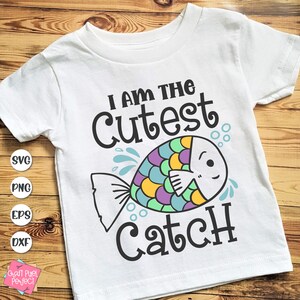 I Am the Cutest Catch Svg, Baby Saying Svg, Funny Kids Quote Svg, Cute ...