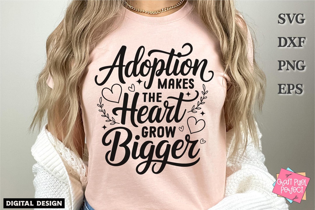 Adoption SVG for Shirt, Adoption Day Sign Svg, Adopting Family Quote ...