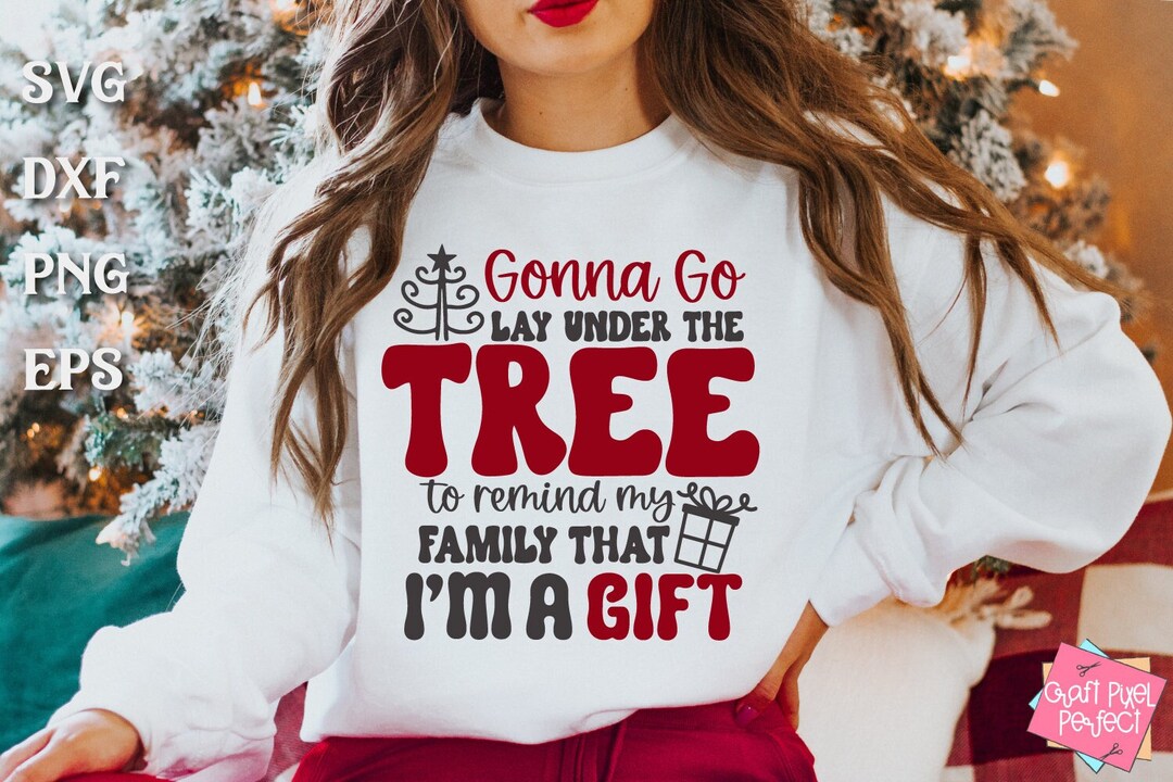 Gonna Go Lay Under the Tree Svg, Funny Christmas Svg, Christmas Svg ...