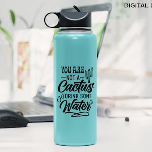 Funny Water Tumbler Svg, Water Bottle Svg, You Are Not A Cactus Drink ...