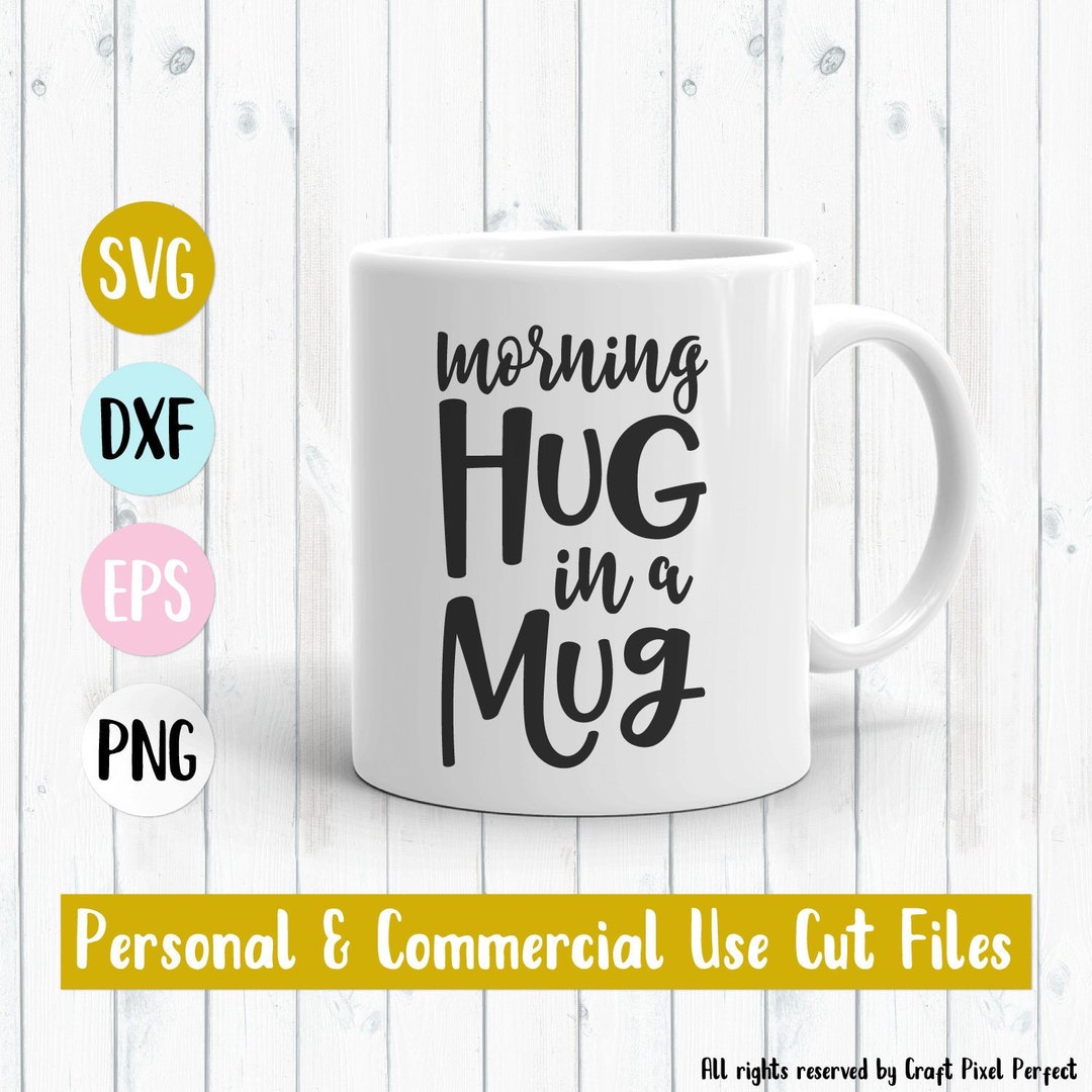 Morning Hug in A Mug Svg Coffee Mug Svg Mug Sayings Svg - Etsy