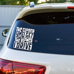 Funny Car Decal Svg, Car Sticker Svg, Bumper Sticker Svg, the Closer ...