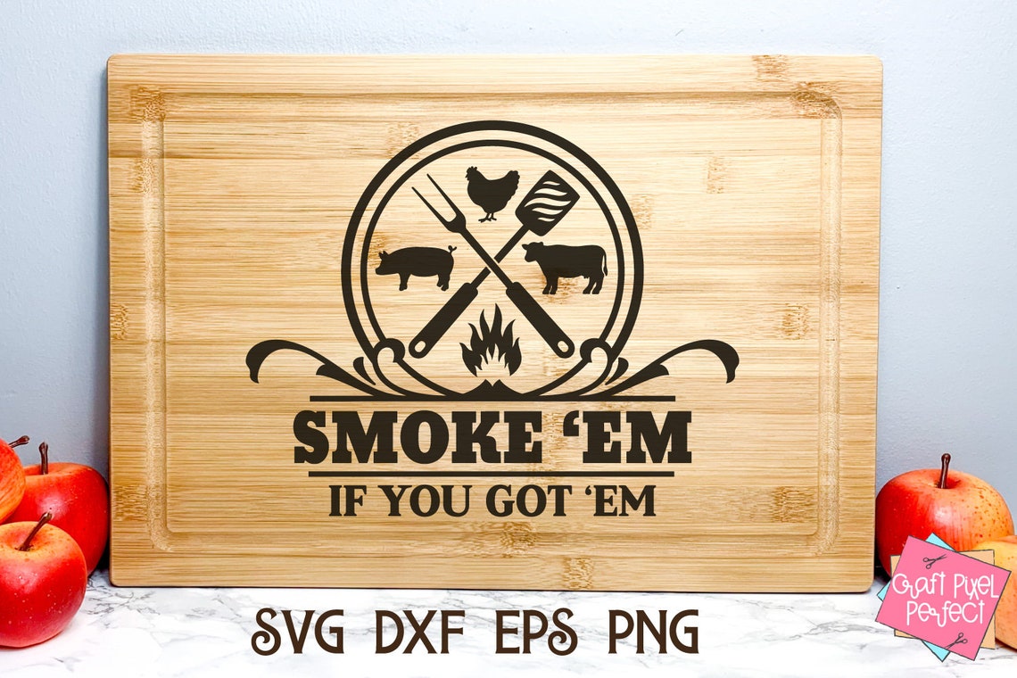 Funny BBQ Saying, Cutting Board Svg, BBQ Smoker Svg, Grilling Svg ...