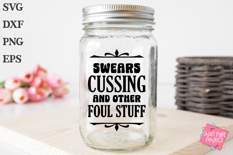 Swear Jar Svg, Funny Jar Sayings, Profanity Jar Svg, Cussing Jar Svg ...