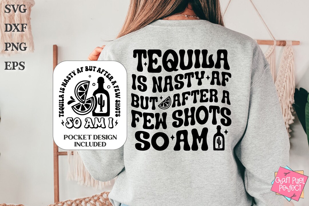 Tequila is Nasty AF, Funny Saying Svg, Sarcastic Svg Tshirt, Coffee Mug ...