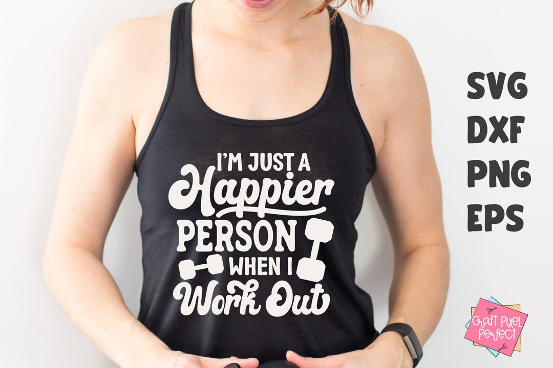 Workout Svg, Exercise Svg, Gym Tank Svg, Workout Saying Svg, Weight ...