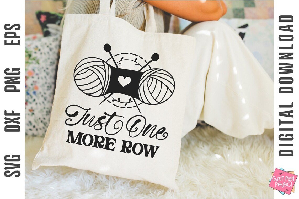 Knitting Quote Svg, Knit Svg, Just One More Row, Crocheting Svg, Yarn ...