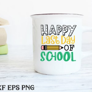 Happy Last Day of School Svg, End of School Svg, School Shirt Svg, Kid ...