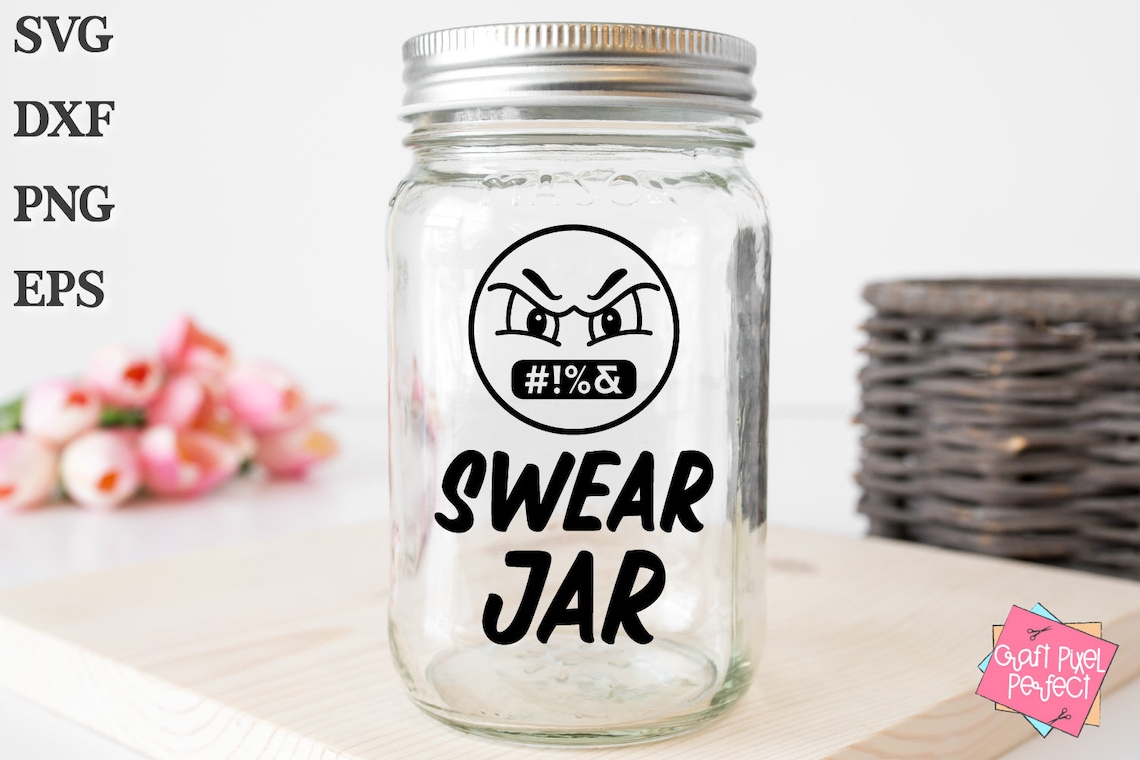 Swear Jar Svg, Funny Jar Sayings, Profanity Jar Svg, Cussing Jar Svg ...