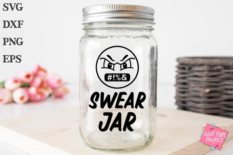 Swear Jar Svg, Funny Jar Sayings, Profanity Jar Svg, Cussing Jar Svg ...