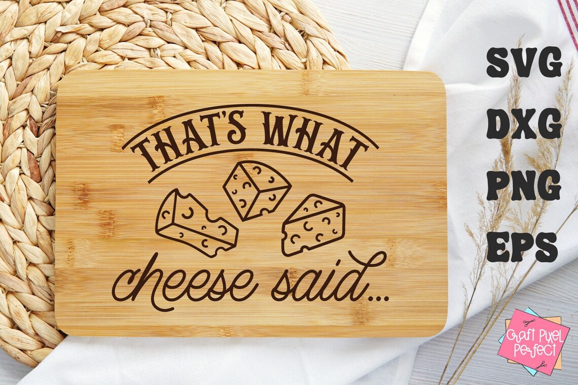 Funny Cutting Board Sayings Svg, That's What Cheese Said, Charcuterie ...