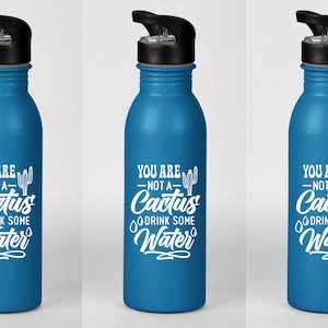 Funny Water Tumbler Svg, Water Bottle Svg, You Are Not A Cactus Drink ...