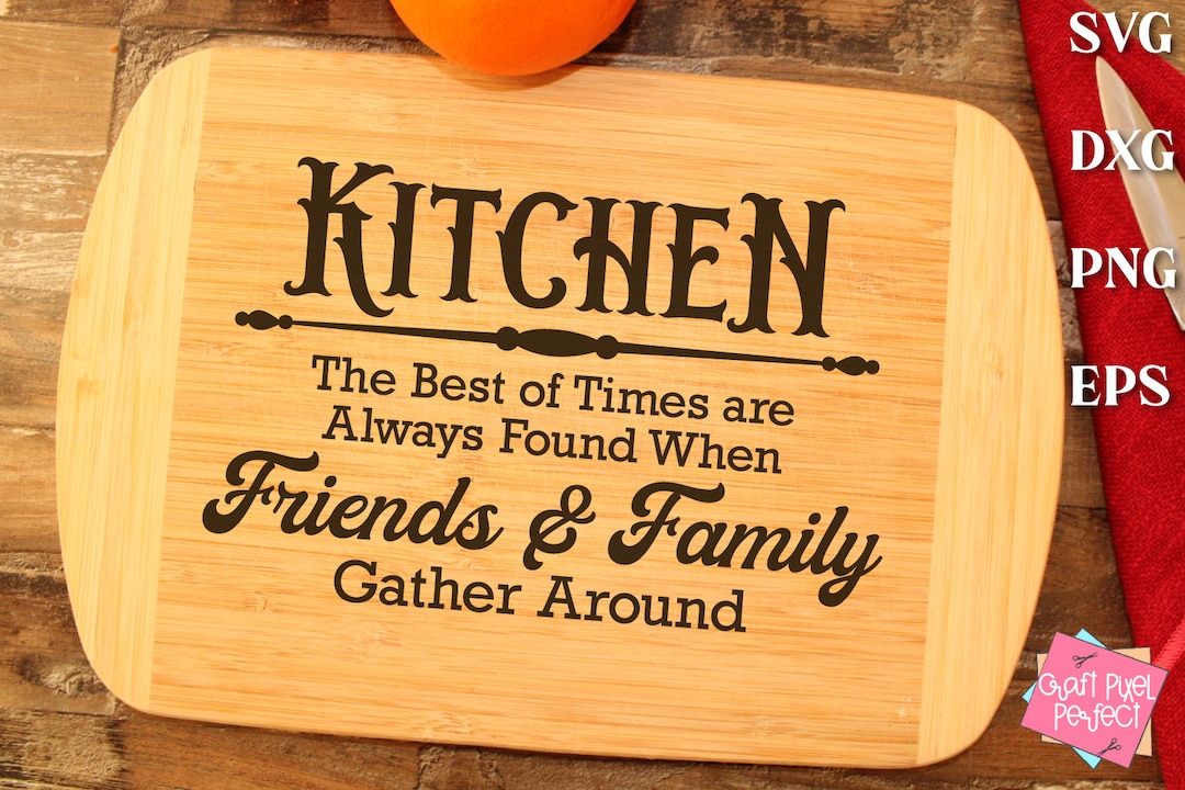 Cutting Board Saying Svg, Kitchen Quote Svg, Charcuterie Svg, Friends ...