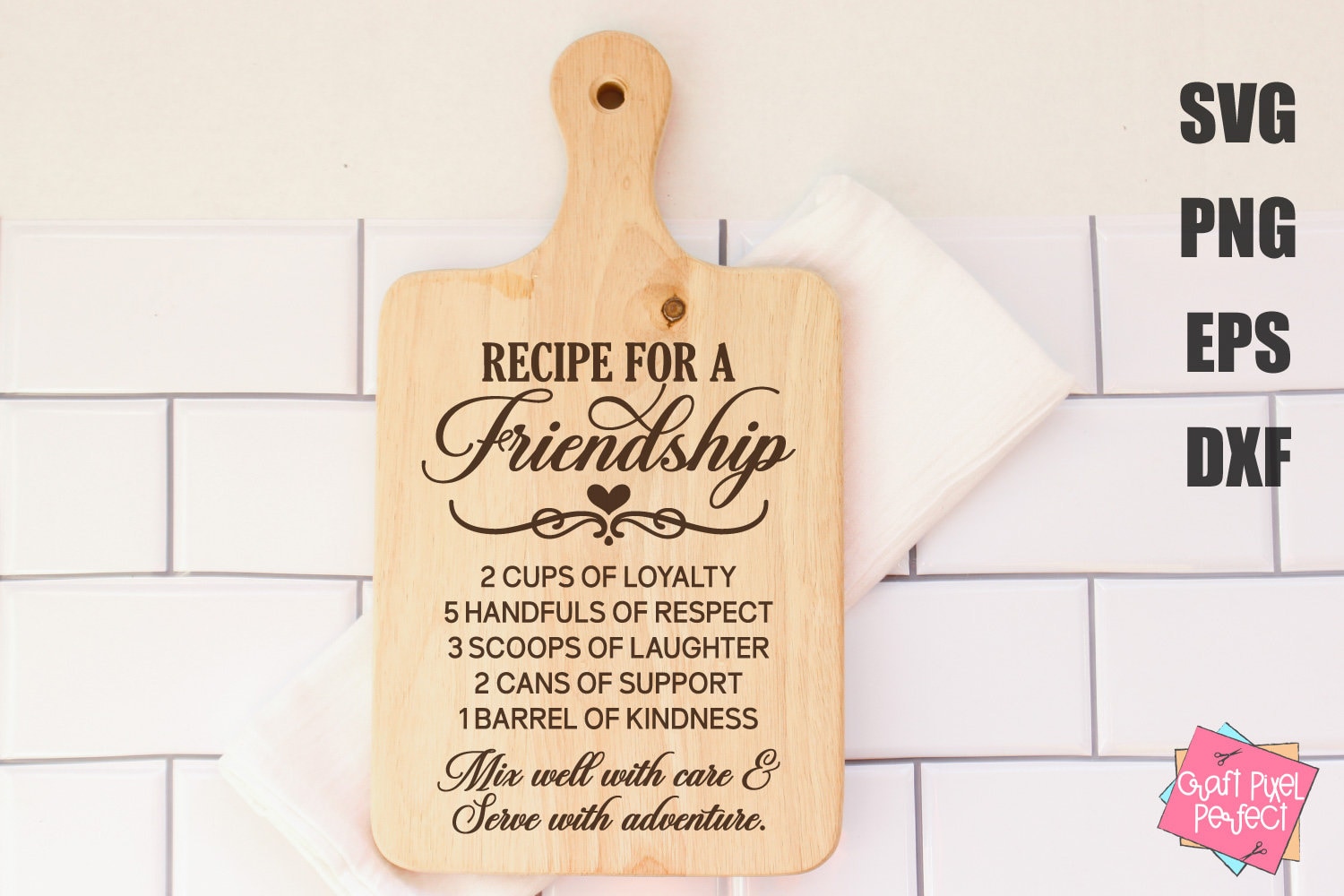 Svg for Cutting Boards, Recipe for A Friendship, Tea Towel Sayings ...