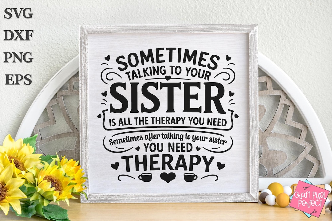 Funny Sisters Quote Svg Png, Sister Sayings Svg, Sibling Quote Svg ...