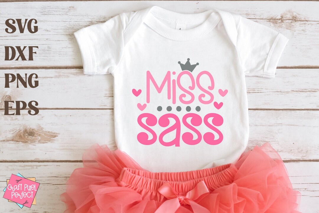 Baby Girl Quote Svg, Miss Sass Svg, Cute Baby Saying Svg, Newborn Girl ...