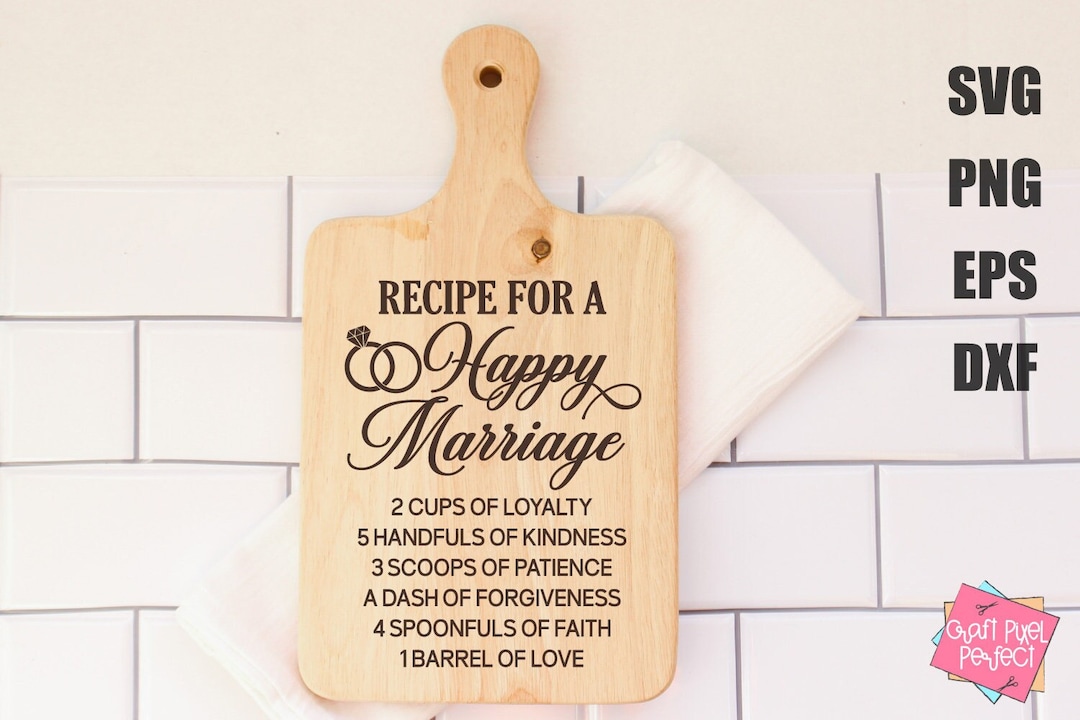 Recipe for A Happy Marriage Cutting Board Svg, Anniversary Sayings Svg ...
