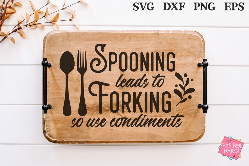 Spooning Leads to Forking so Use Condiments, Funny Cutting Board Svg ...