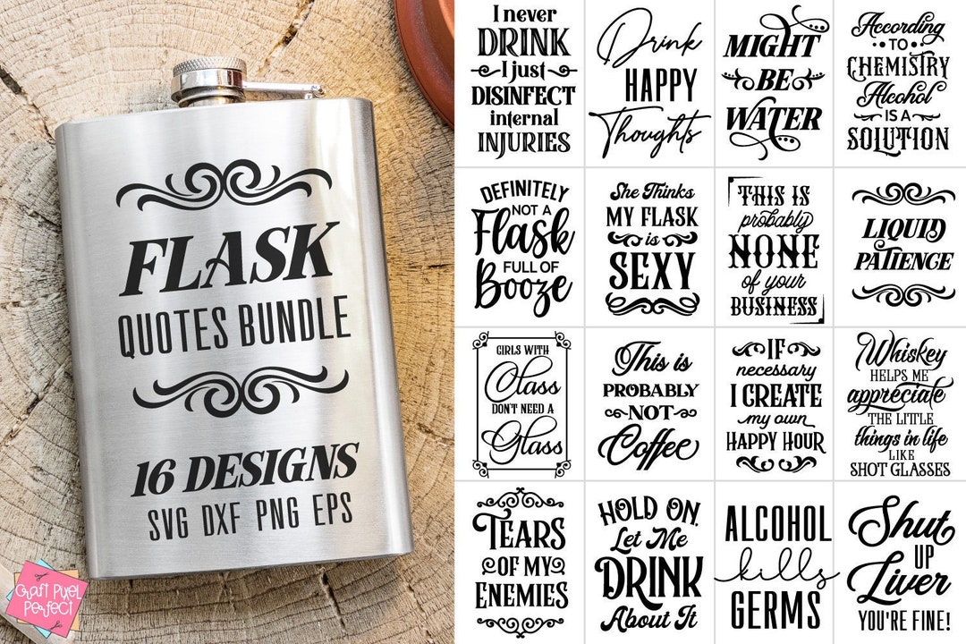Flask Quotes Bundle Funny Drinking Quotes Svg Alcohol Sayings, Flask ...