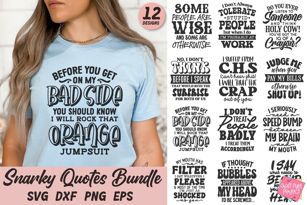Snarky Quotes Bundle Svg, Funny Tshirt Svg Bundle, Humorous Saying ...