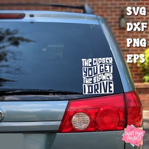 Funny Car Decal Svg, Car Sticker Svg, Bumper Sticker Svg, the Closer ...