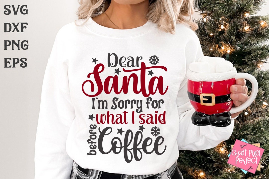 Funny Christmas Mug Svg, Winter Tote Bag Saying, Dear Santa Svg ...
