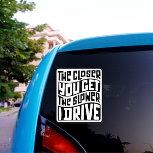 Funny Car Decal Svg, Car Sticker Svg, Bumper Sticker Svg, the Closer ...