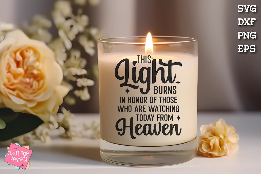 Wedding Memorial Candle Svg, Remembrance Candle Svg, This Light Burns ...