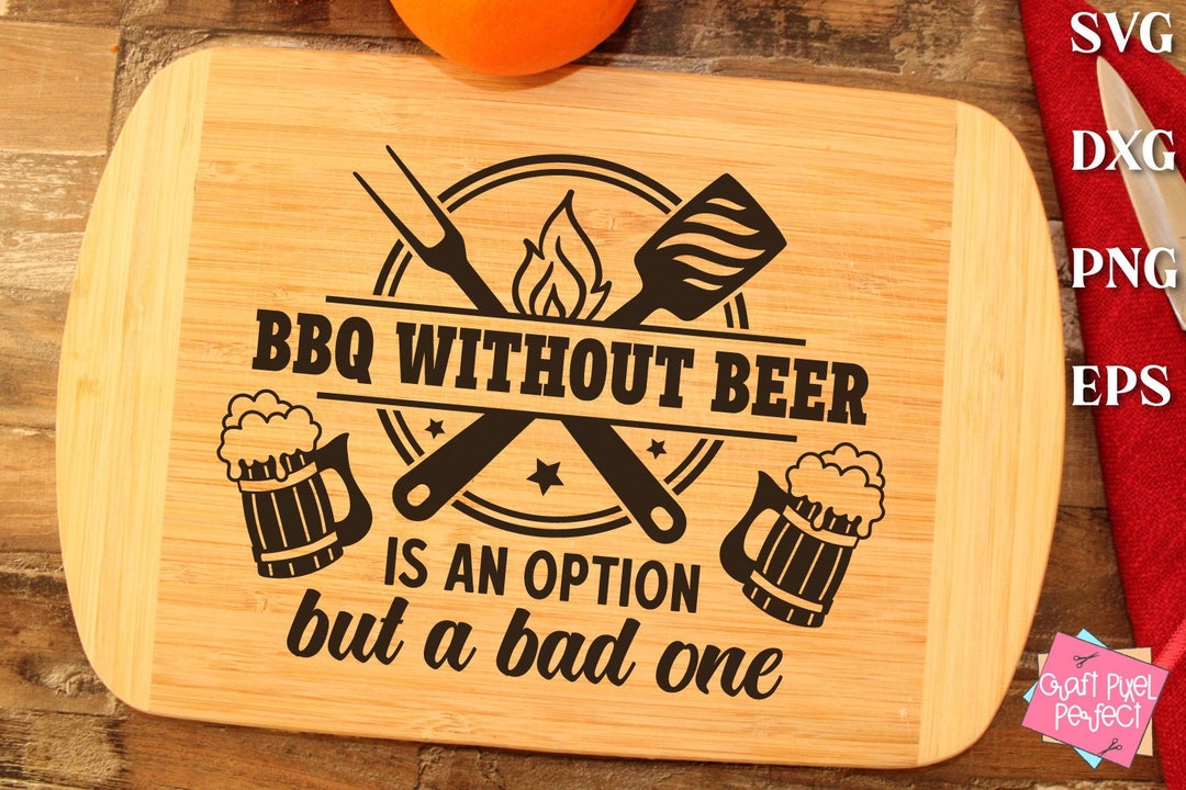 Funny BBQ Svg, Grilling Board Svg, Beer Svg, Cutting Board Svg, Cookout ...