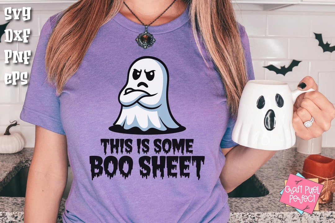 This is Some Boo Sheet Svg, Halloween Shirt Svg, Funny Halloween Ghost ...
