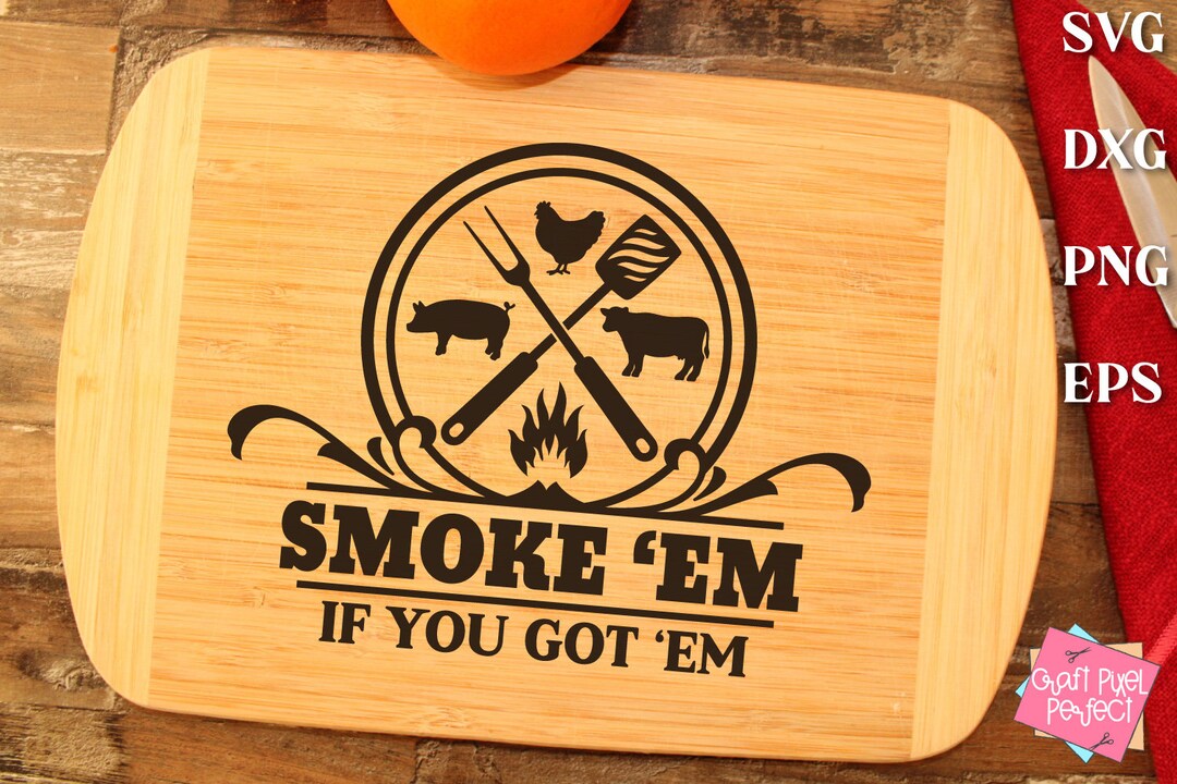 Funny BBQ Saying, Cutting Board Svg, BBQ Smoker Svg, Grilling Svg ...
