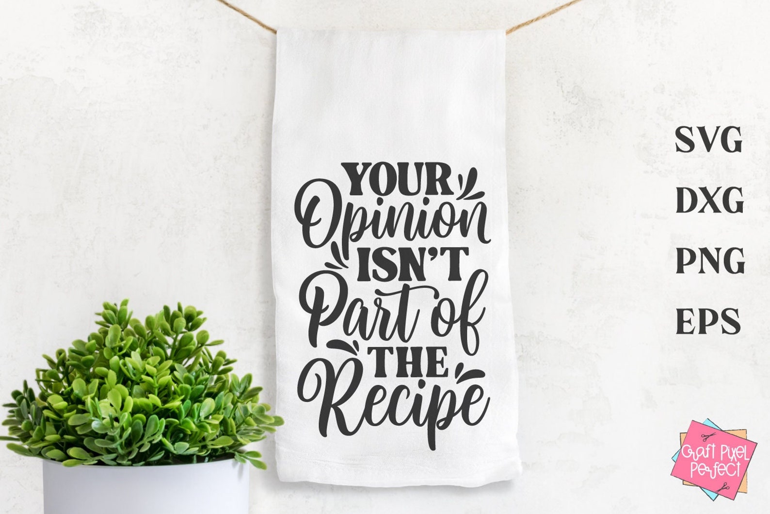 Your Opinion is Not Part of the Recipe Svg, Kitchen Towel Svg, Cutting ...