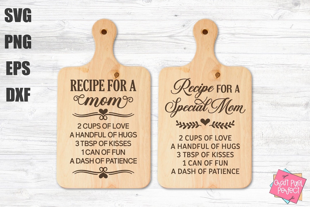 Mom Cutting Board Svg, Recipe for A Special Mom, Mother's Day Svg ...