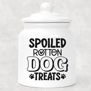 Dog Treats Jar Quote Svg, Spoiled Rotten Dog Treats, Pet Jar Sayings ...
