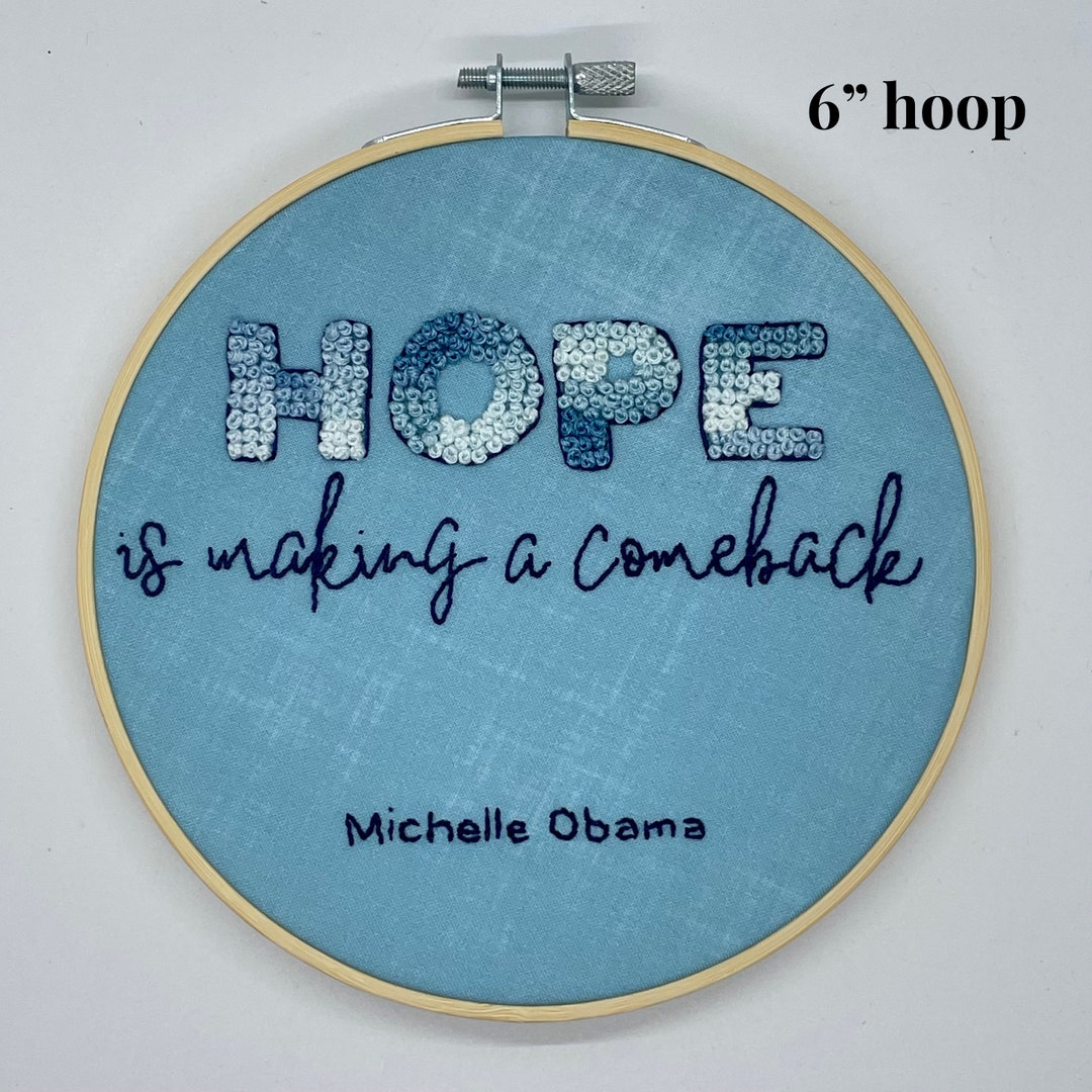 Michelle Obama Hope is Making a Comeback Quote Hoop Hand Embroidery ...