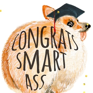 Corgi Dog Graduation Cards Funny - Congrats Smart Ass Corgi Butt ...