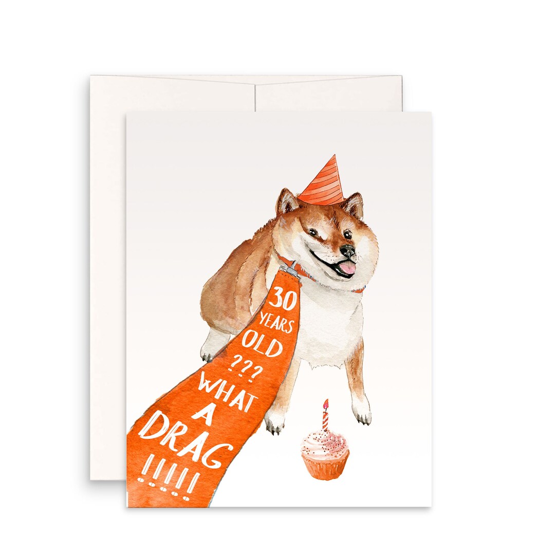 Funny 30th Birthday Card for Best Friend - Shiba Inu Dog Birthday Cards ...