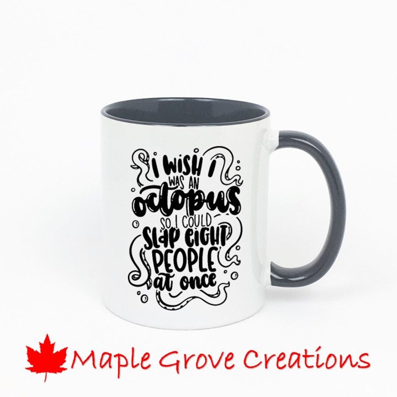 I Wish I Was an Octopus so I Could Slap Eight People at Once - Etsy